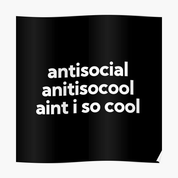 "antisocial " Poster for Sale by art-and-sticker | Redbubble