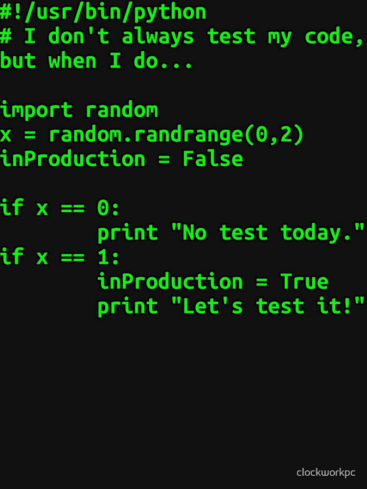 "I don't always test my code..." T-shirt for Sale by clockworkpc ...
