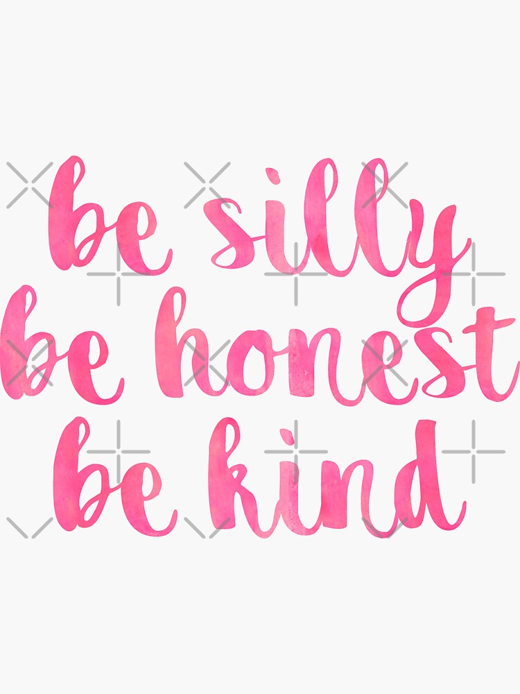 "be silly be honest be kind // pink script" Sticker for Sale by ...
