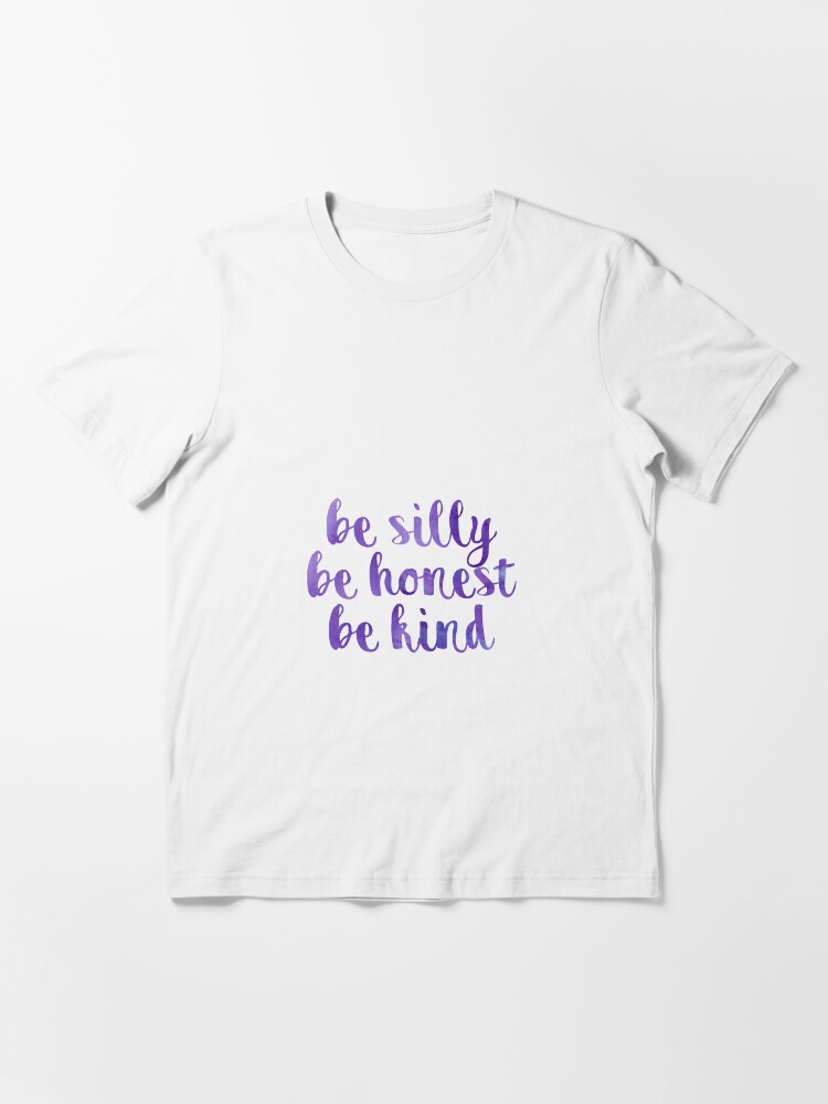 "be silly be honest be kind // purple script" T-shirt for Sale by ...