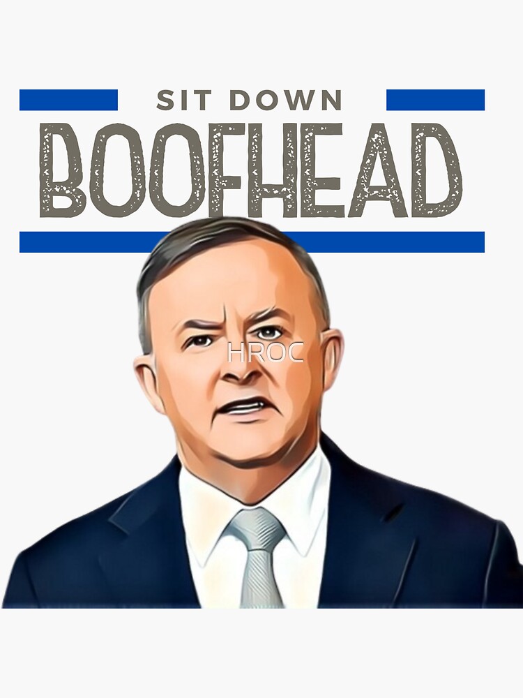 "Sit Down Boofhead! Funny | Political quote Australian politics design ...