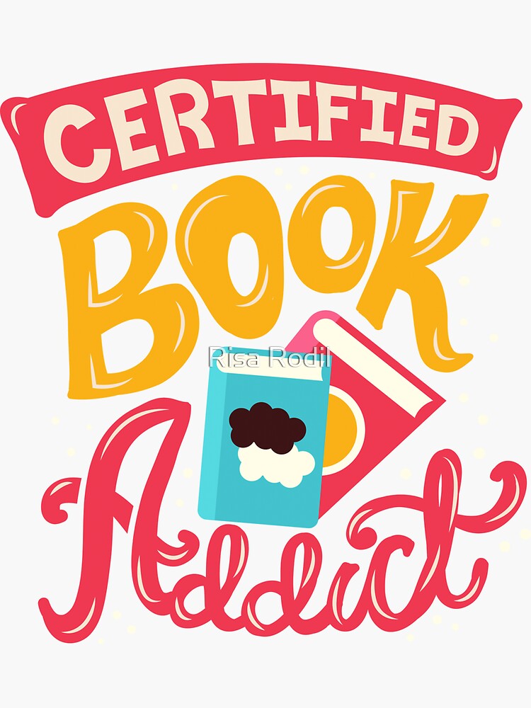 "Certified Book Addict" Sticker for Sale by Risa Rodil | Redbubble