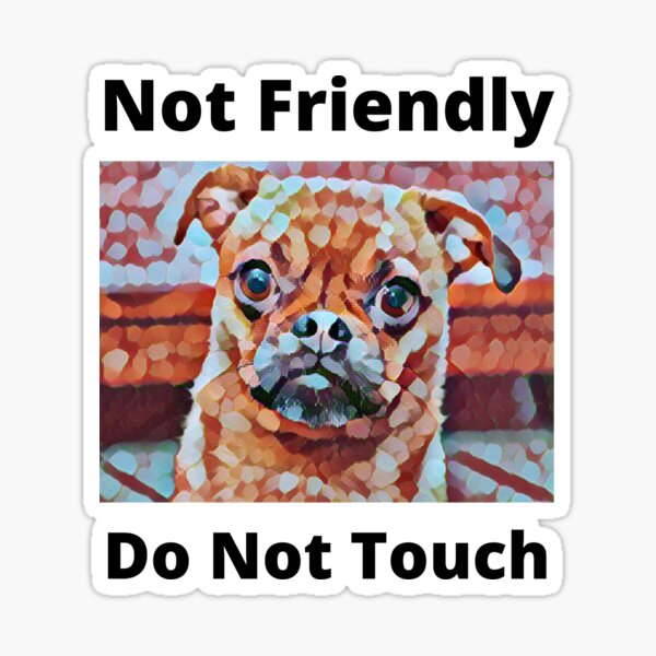 "Not Friendly Do Not Touch " Sticker for Sale by artlover212 | Redbubble