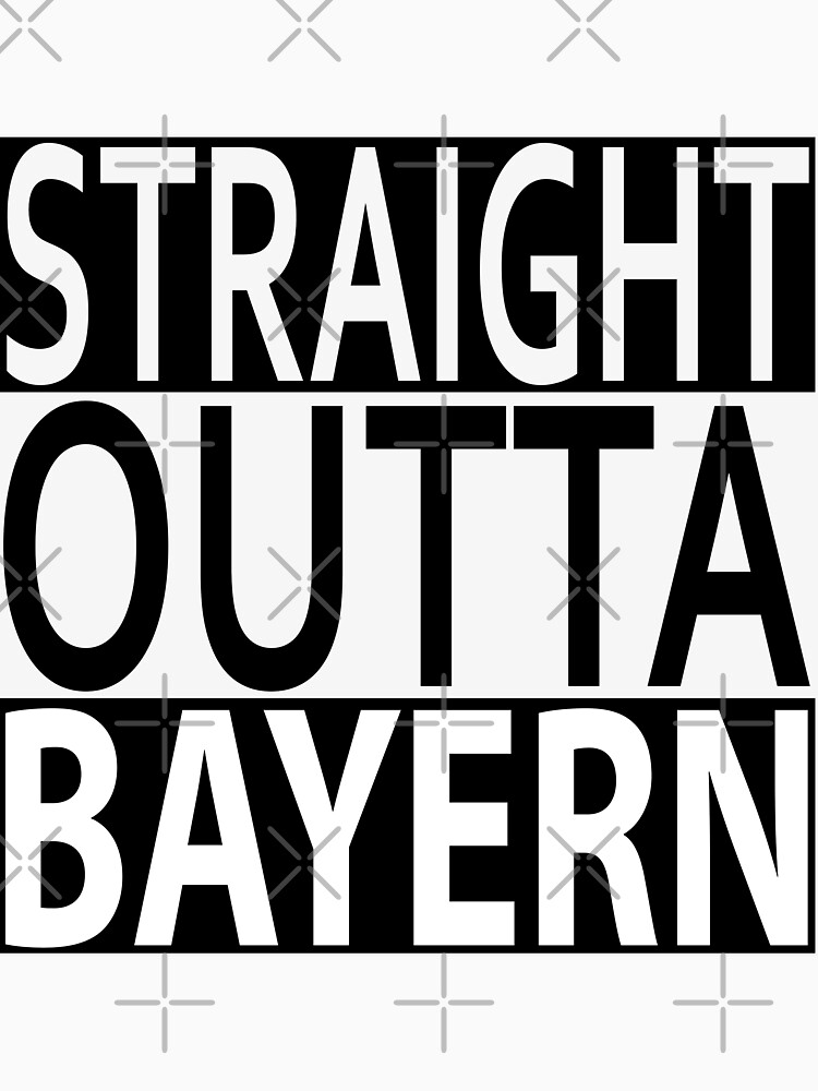 "Straight Outta Bayern" T-shirt for Sale by Exilant | Redbubble ...