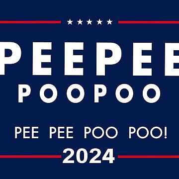 "PeePee PooPoo 2024 Election Sticker" Sticker for Sale by artworkbyevie1 | Redbubble