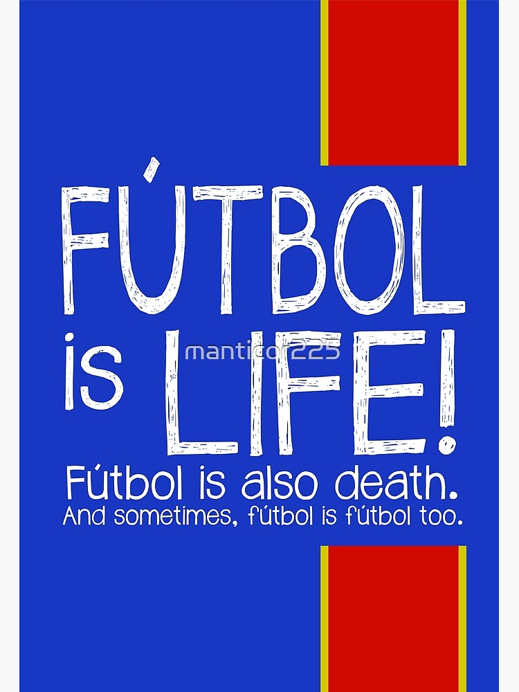 "Futbol is Life" Poster for Sale by manticor225 | Redbubble