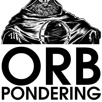 "Orb Pondering Intensifies (black text) - Wizard meme" Poster for Sale ...