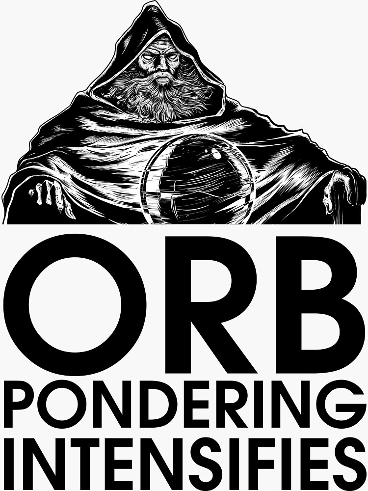 "Orb Pondering Intensifies (black text) - Wizard meme" Sticker for Sale by CryptidArt | Redbubble