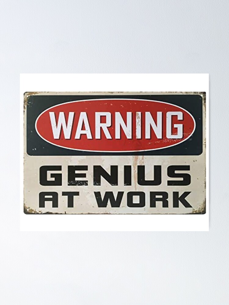 "Genius At Work Warning Vintage Road Sign" Poster for Sale by red ...