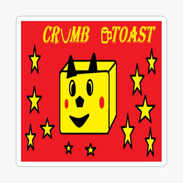"crumb cuptoast" Sticker by NMDreamDesign | Redbubble