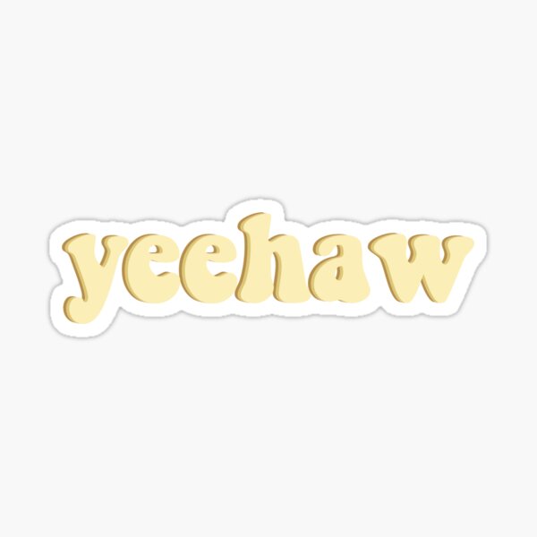 "yeehaw" Sticker by frogscantsurf | Redbubble