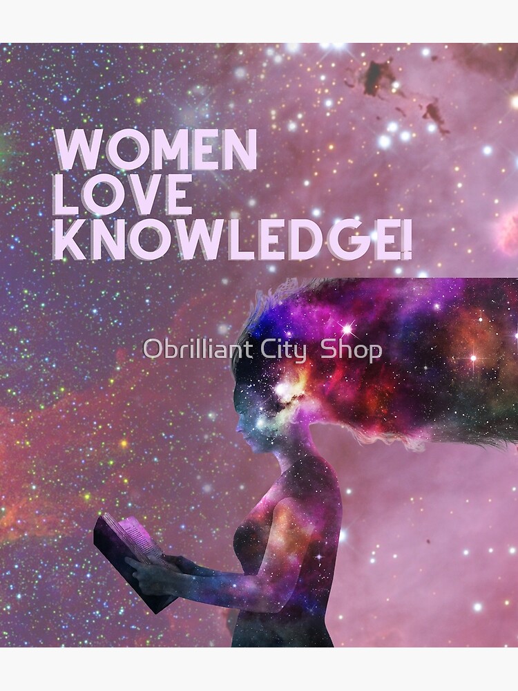 "Women love knowledge! " Poster by Win-Designs | Redbubble