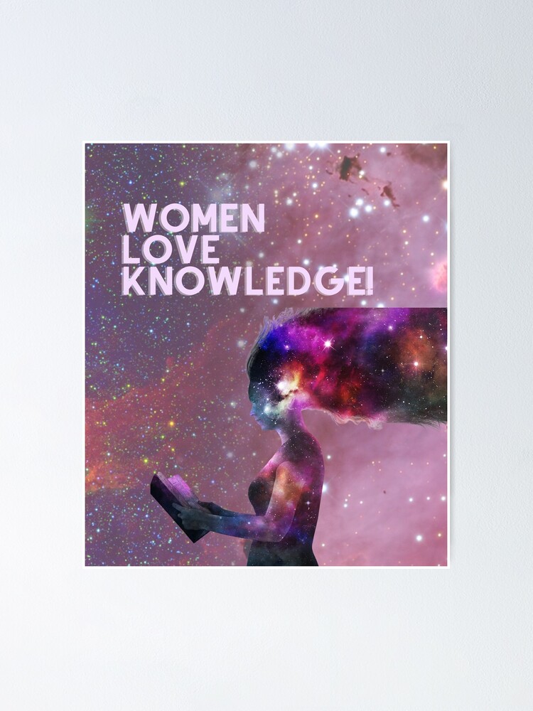 "Women love knowledge! " Poster by Win-Designs | Redbubble