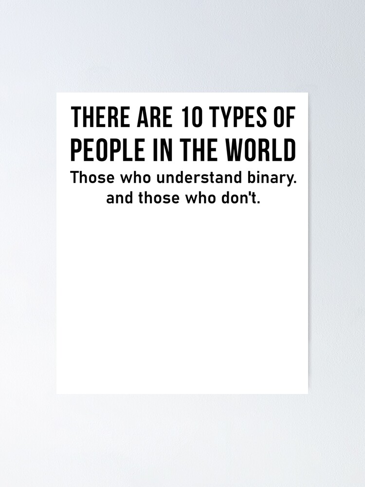 "There are 10 types of people in the World - Binary" Poster by m1kels ...