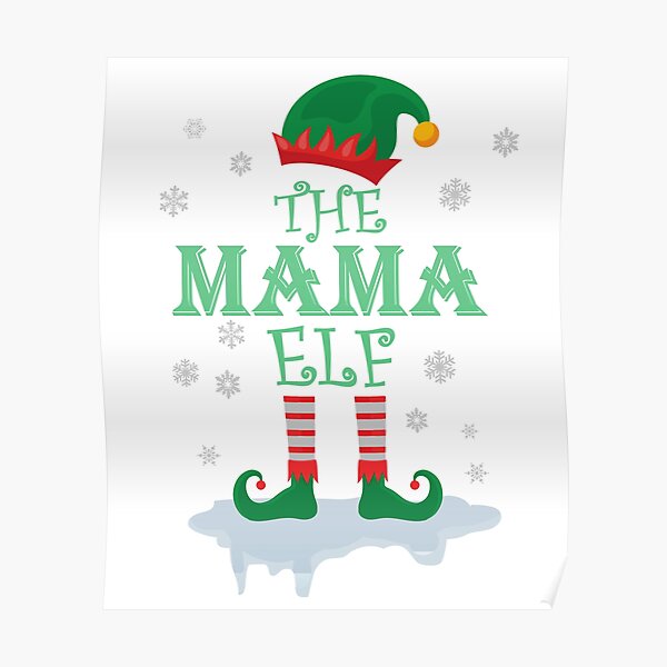 "The Mama Elf" Poster for Sale by m1kels | Redbubble