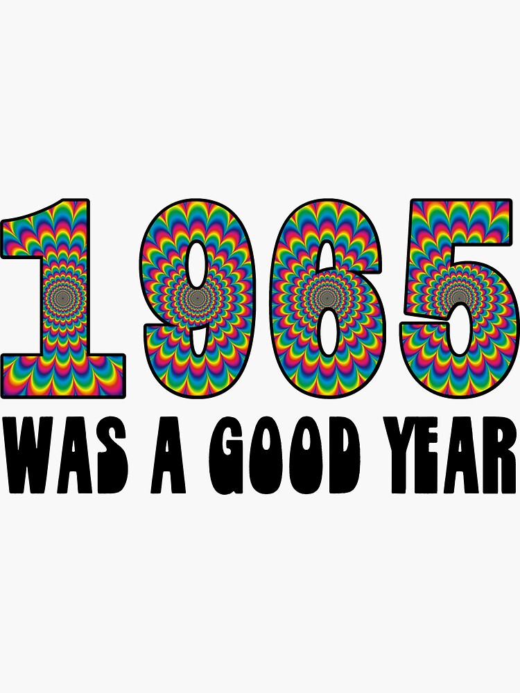 "1965 was a good year birthday anniversary vintage" Sticker by ...
