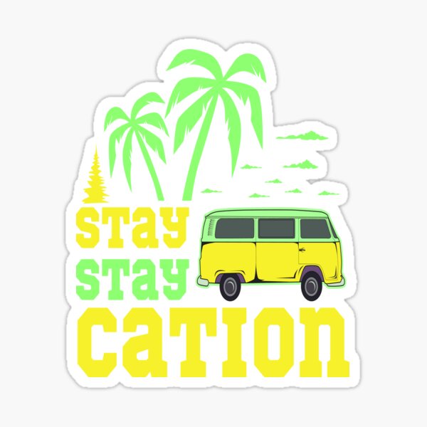 "Stay staycation adventure with camping car" Sticker for Sale by Yassou ...