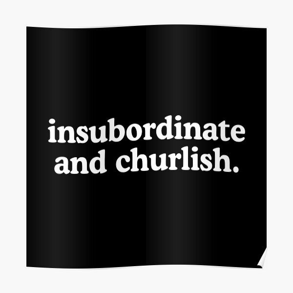 "Insubordinate and Churlish Key & Peele" Poster for Sale by allysmar ...