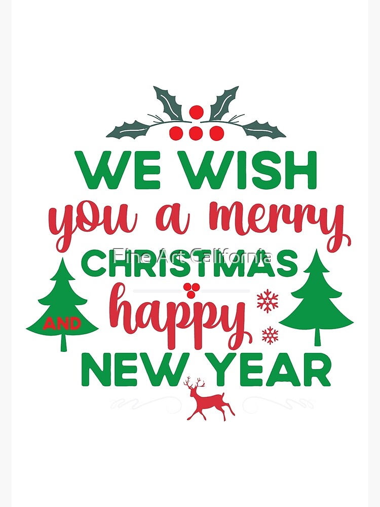 "We Wish You Happy Christmas And Happy New Year" Poster for Sale by ...