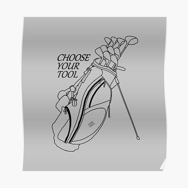 "Choose Your Tool" Poster by CsDesignStuffs | Redbubble