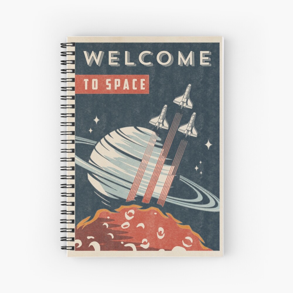 "Welcome to Space - Vintage space poster #2" Spiral Notebook for Sale ...