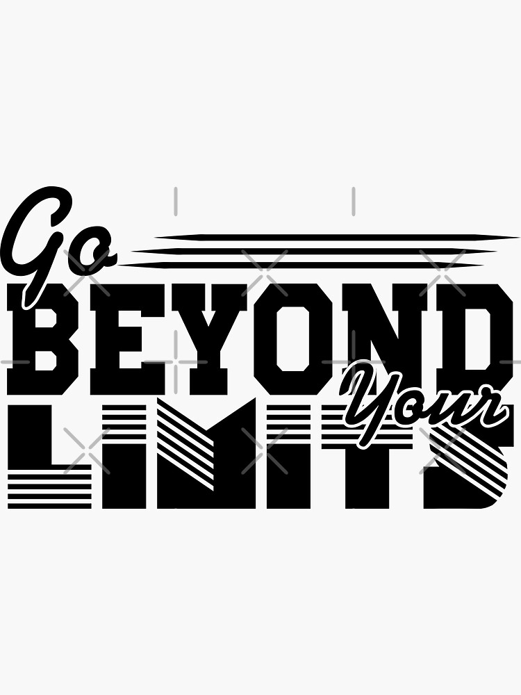 "go beyond your limits quotes" Sticker for Sale by edhie815 | Redbubble