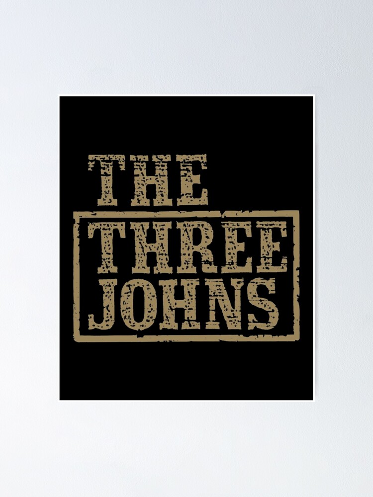 "The Three Johns" Poster for Sale by WhimsyTreeLane | Redbubble