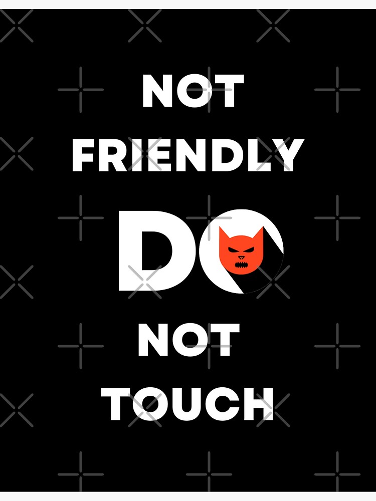"Not friendly, do not touch 2021. black" Sticker for Sale by ...