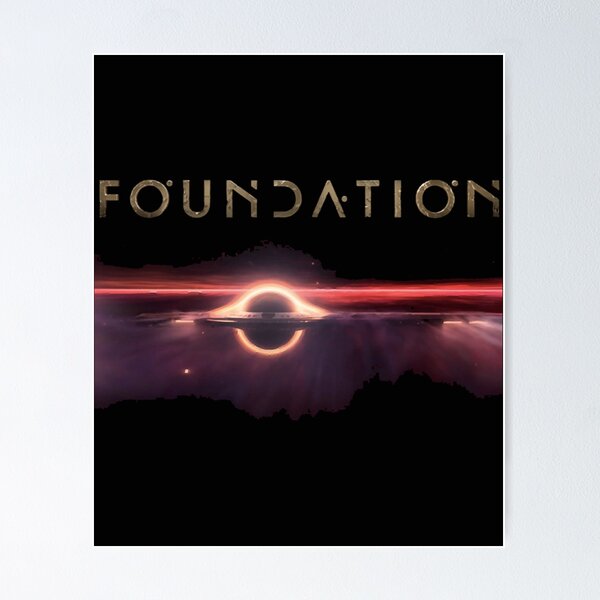 "Foundation" Poster for Sale by Toskydesign | Redbubble