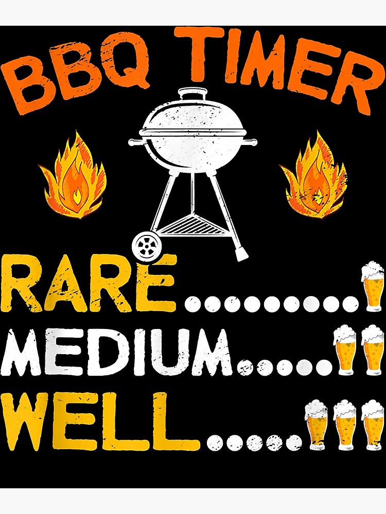 "BBQ Timer Barbeque Party Drinking Beer Grilling Meat" Poster by ...