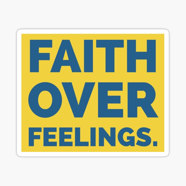"Faith over feelings." Sticker for Sale by Reddottt | Redbubble