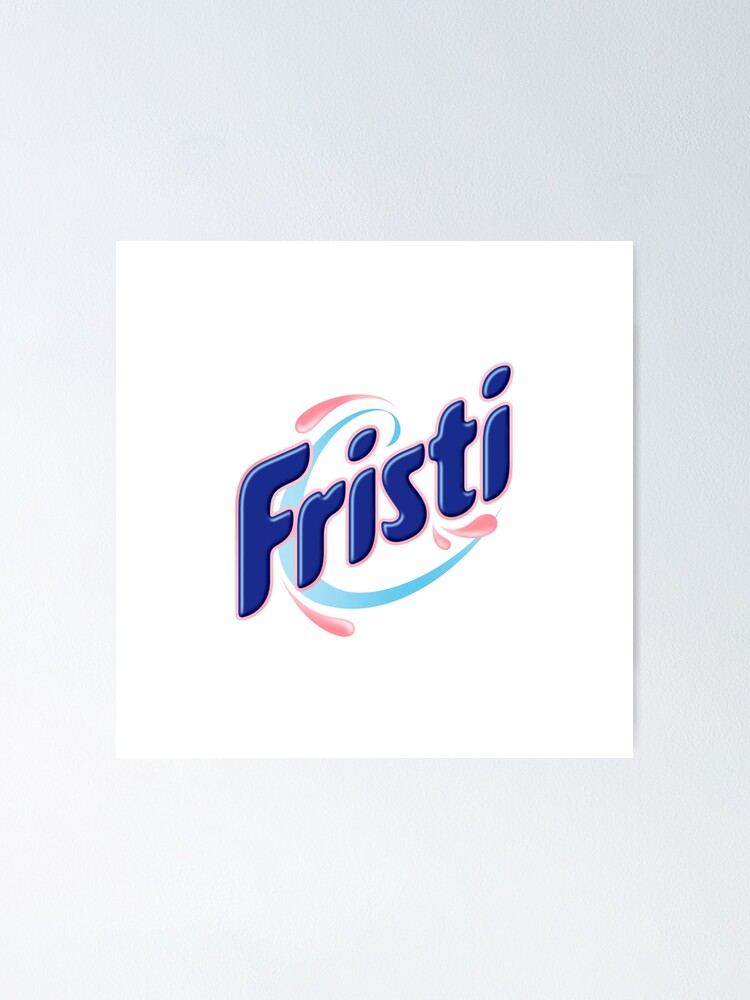 "Fristi " Poster for Sale by PastaQueen11 | Redbubble