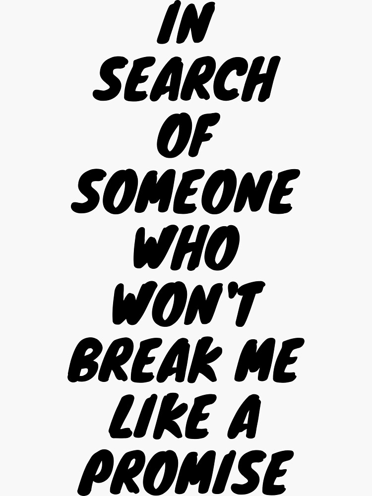 "In search of someone who won't break me like a promise - All Too Well ...