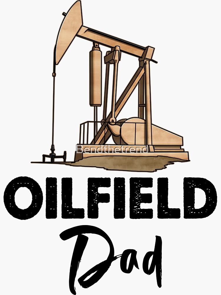"Oil Field Dad" Sticker for Sale by Bendthetrend | Redbubble