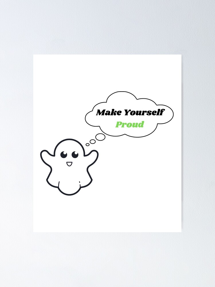 "Ghost Make yourself proud" Poster for Sale by sdragshop | Redbubble