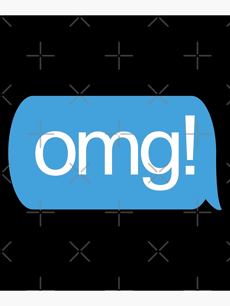 "omg! - Oh my god! text message chat bubble design" Poster for Sale by ...