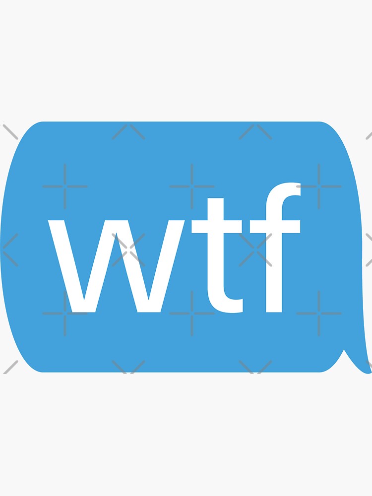 "wtf - what the f#@k?! text message chat bubble design" Sticker by ...