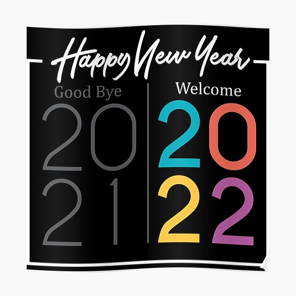"Goody bye 2021 Welcome 2022" Poster for Sale by cafegrafis | Redbubble