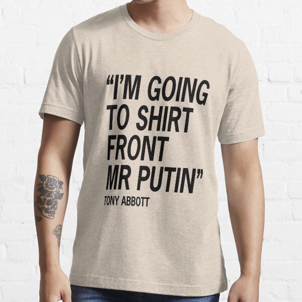 "Shirt Front Mr Putin" T-shirt for Sale by DavidMay | Redbubble ...