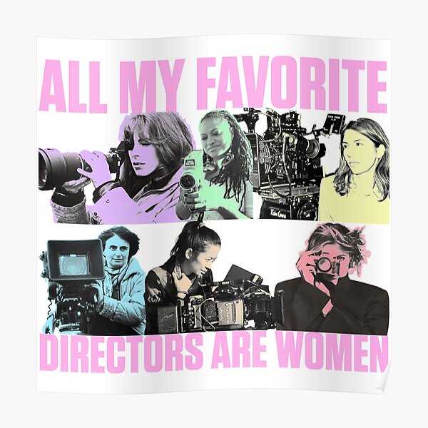 "All My Favorite Directors Are Women" Poster for Sale by Cinematografee ...