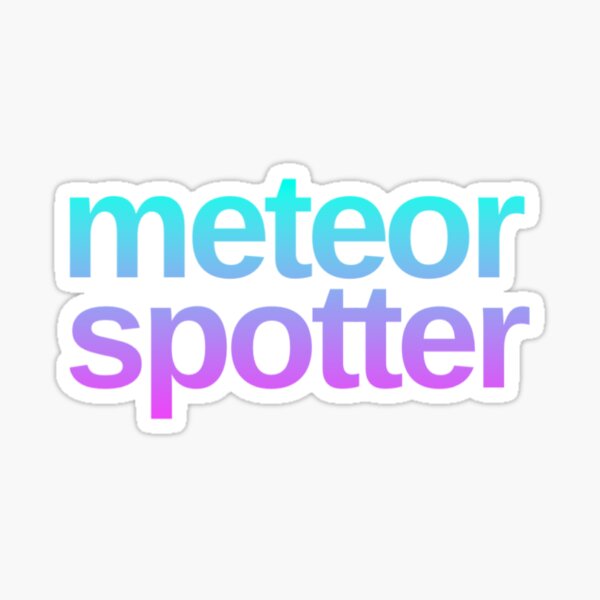 "Meteor Spotter" Sticker for Sale by SweetWearStore | Redbubble