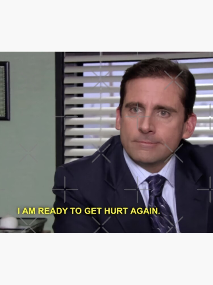 "The Office - I Am Ready To Get Hurt Again" Sticker for Sale by Wherehouse | Redbubble