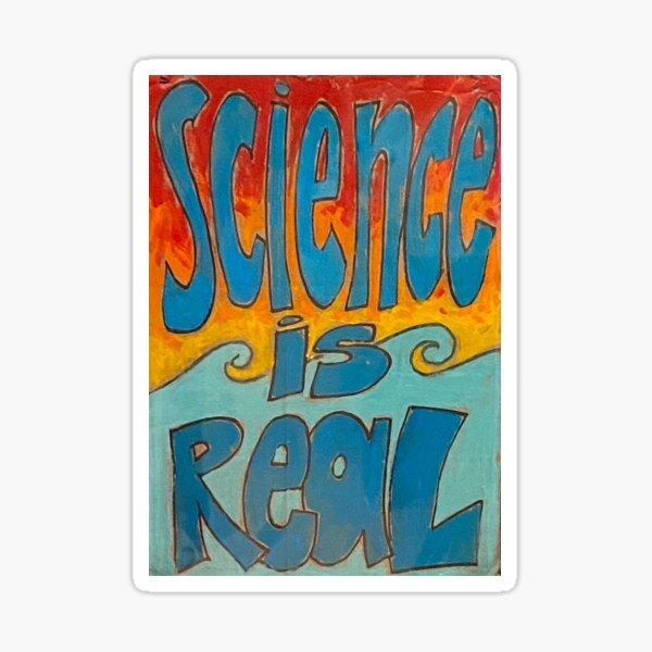 "Science is Real" Sticker for Sale by geis190 | Redbubble
