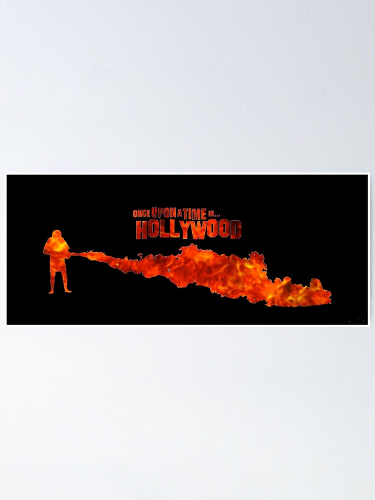 "Once Upon a Time in... Hollywood - Flamethrower" Poster for Sale by ...