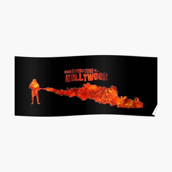 "Once Upon a Time in... Hollywood - Flamethrower" Poster for Sale by ...