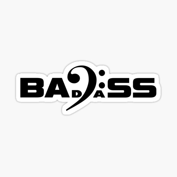 "BASS SINGER - BASS PLAYER - BAD ASS BASS - OPERA - BASSIST" Sticker ...