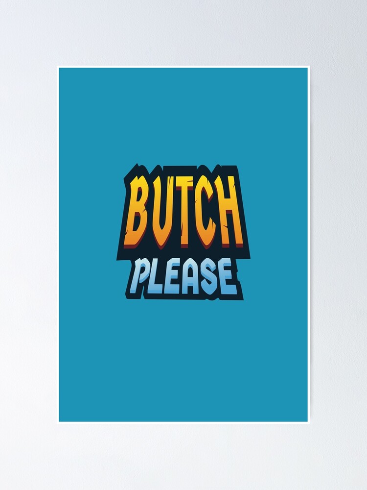 "Butch Please - Cool Diversity Quote" Poster for Sale by Chouleesg ...