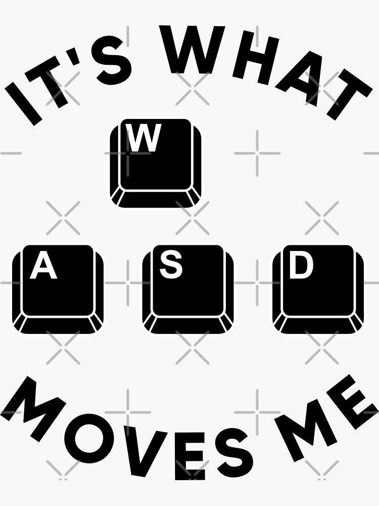 "WASD It's What Moves Me Funny Gaming PC Keyboard" Sticker for Sale by ...