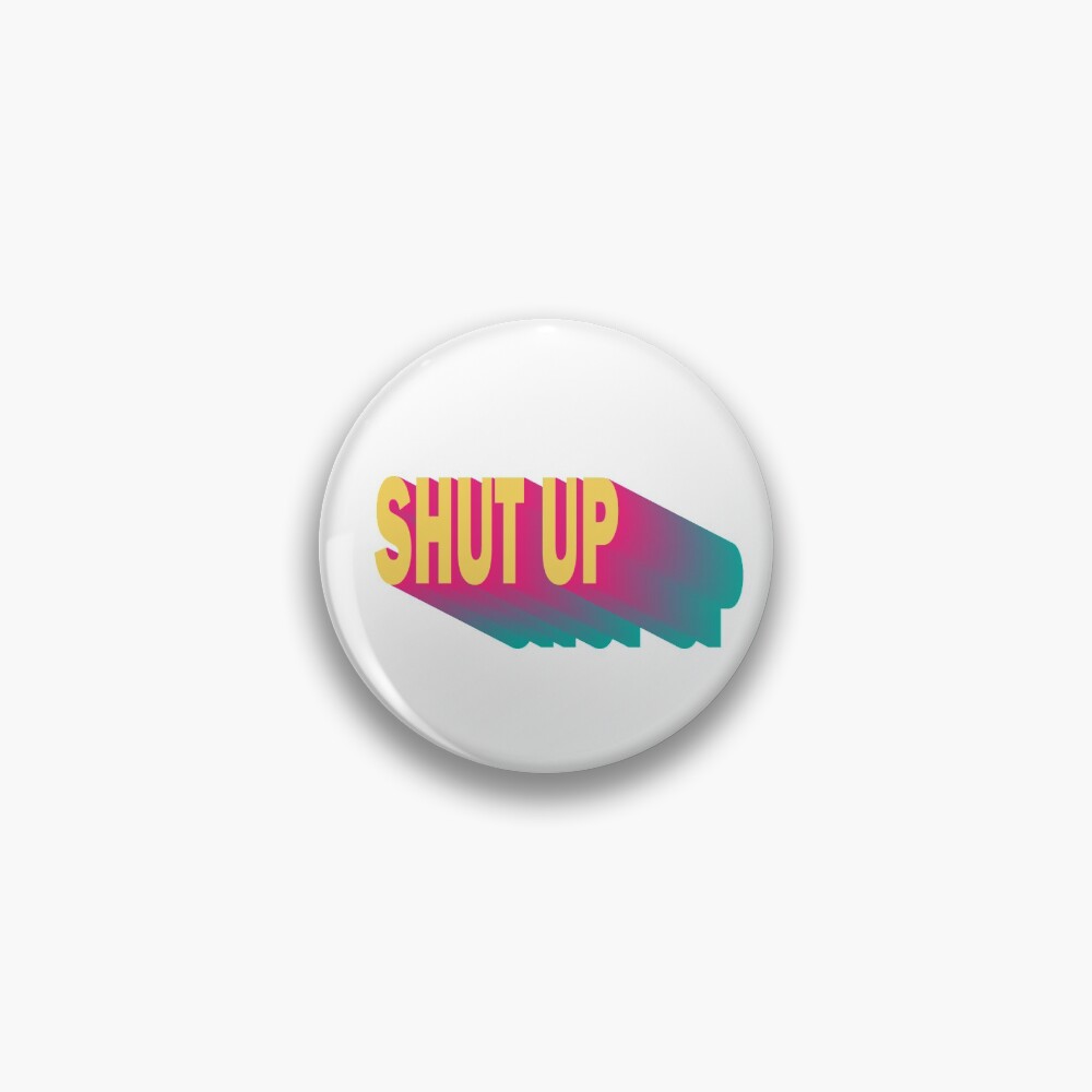 "Shut up" Sticker for Sale by maddie618 | Redbubble