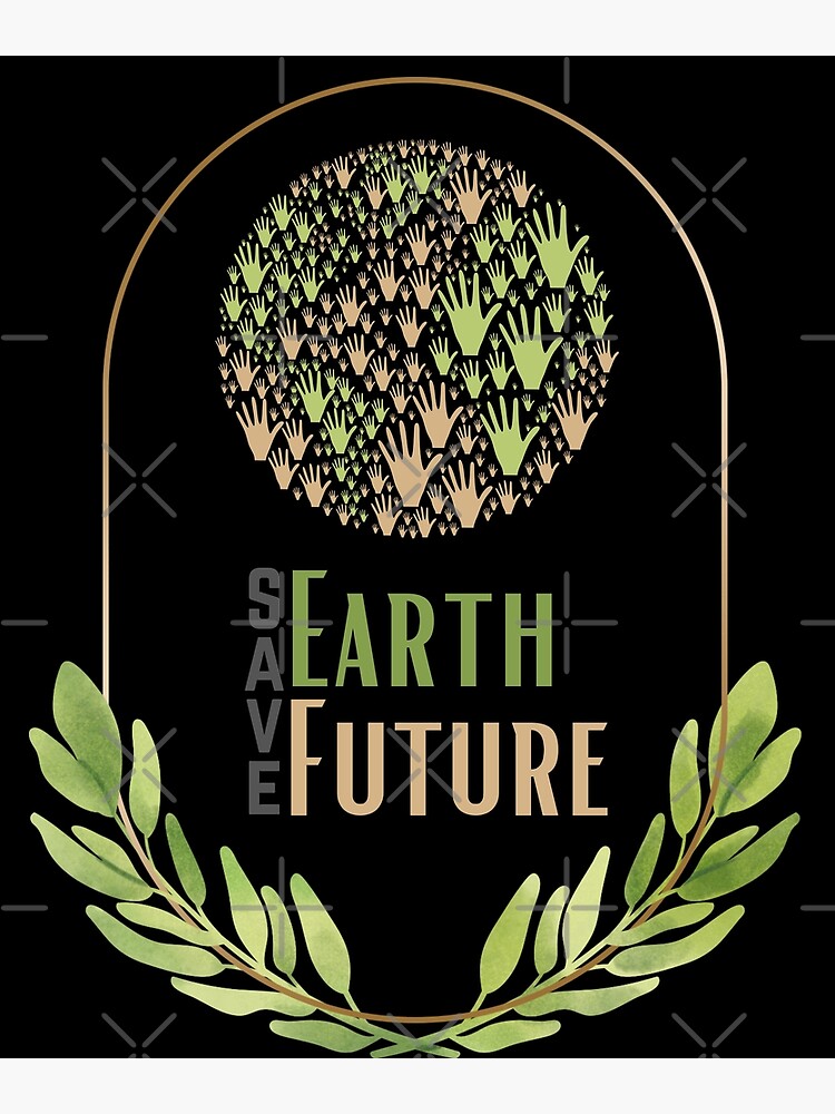 "Save Earth Save Future" Art Print for Sale by uranus-art | Redbubble